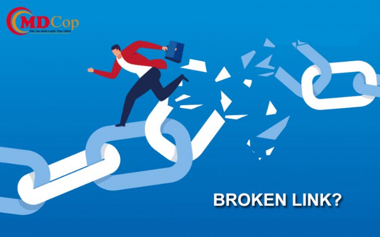 Broken link là gì? nguyên nhân và cách khắc phục | Học Viện MDCop